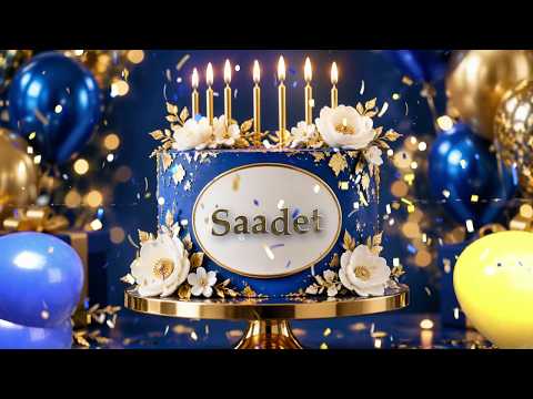 İyi ki Doğdun SAADET 🎂 İsme Özel Doğum Günü Videosu