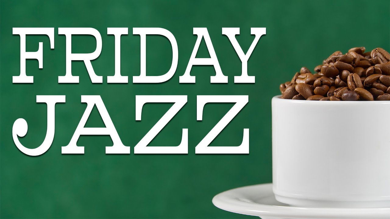 Friday JAZZ - Happy Autumn Background JAZZ Music to Finish Your Week on ...