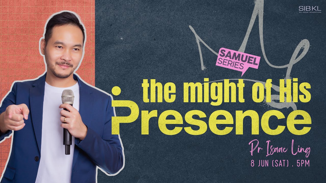 2 Samuel 23: the might of His PRESENCE - Pr Isaac Ling // 8 Jun 2024 (5 ...