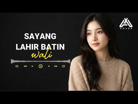 SAYANG LAHIR BATIN _ WALI _ COVER TERBARU By AL COVER