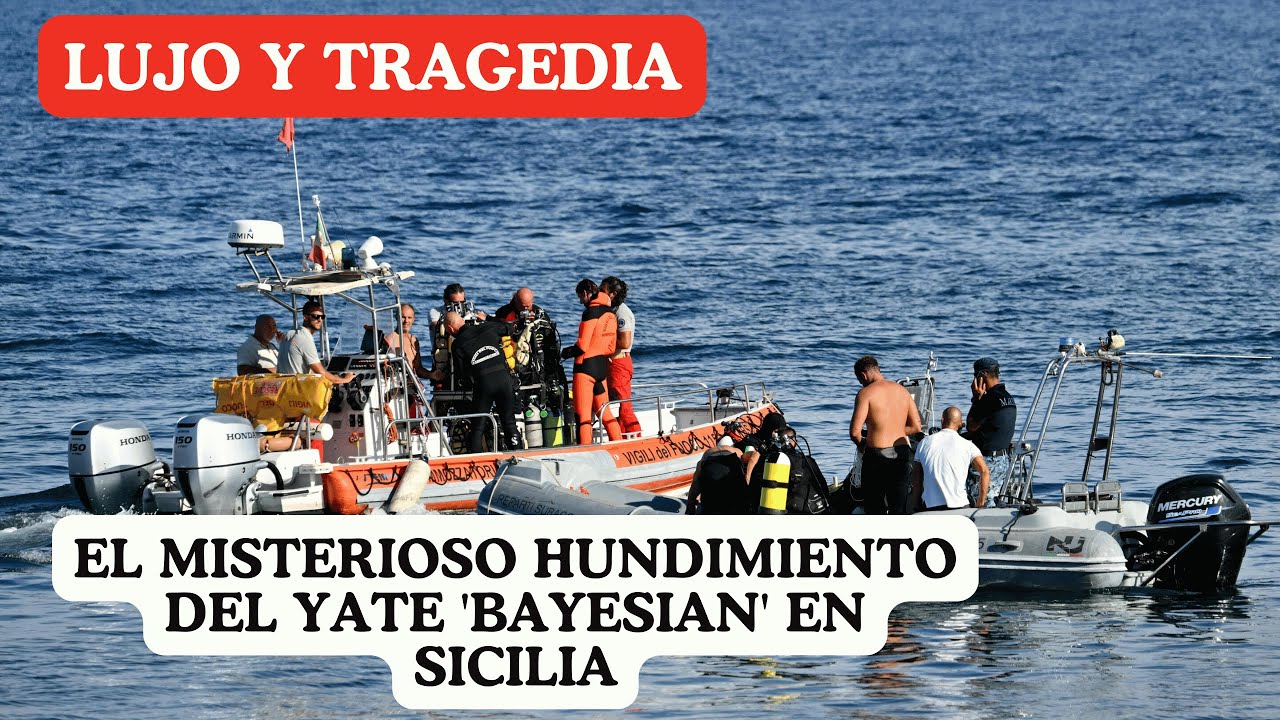 De Celebración a Tragedia: El Misterioso Hundimiento del Yate 'Bayesian ...