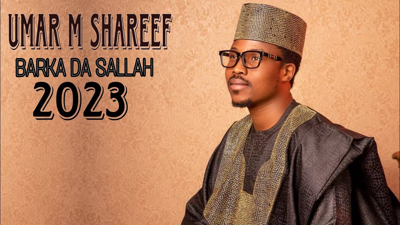 Umar M Shareef (BARKA DA SALLAH) Sabuwar Waka Official Video 2023 - YouTube