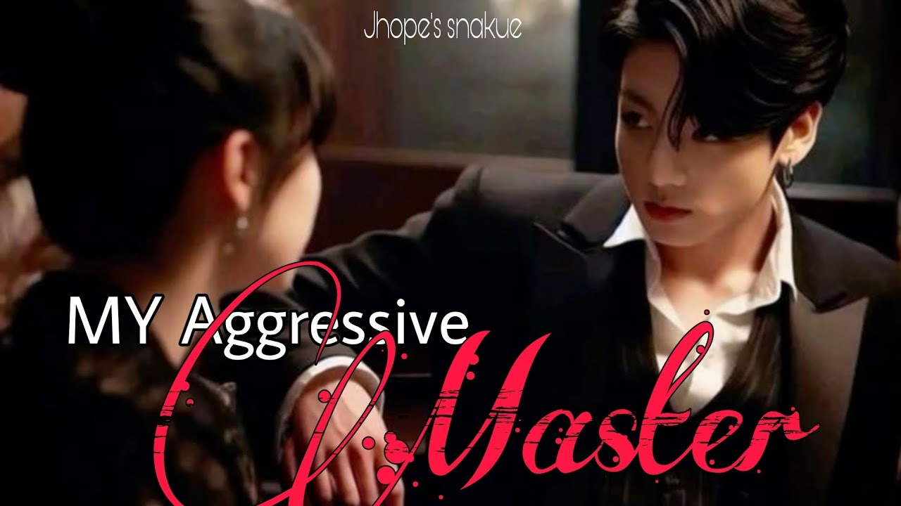 [Jungkook FF] My Aggressive Master ||Ep-1|| - YouTube
