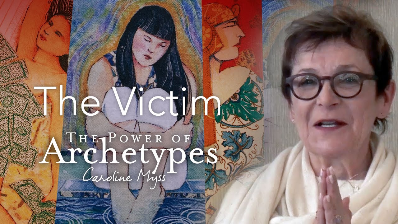 Caroline Myss - The Victim (The Power of Archetypes) - YouTube