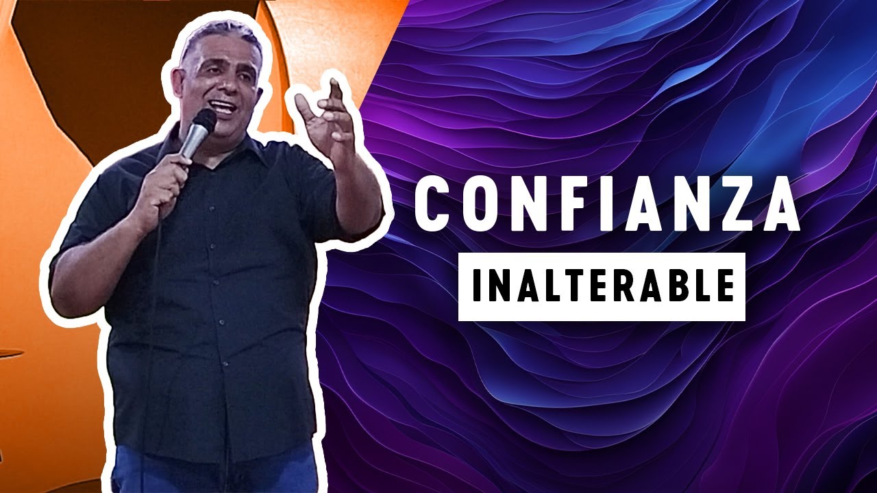 CONFIANZA INALTERABLE (GRAN Reflexión) - Predicador Jhonder Loaiza ...
