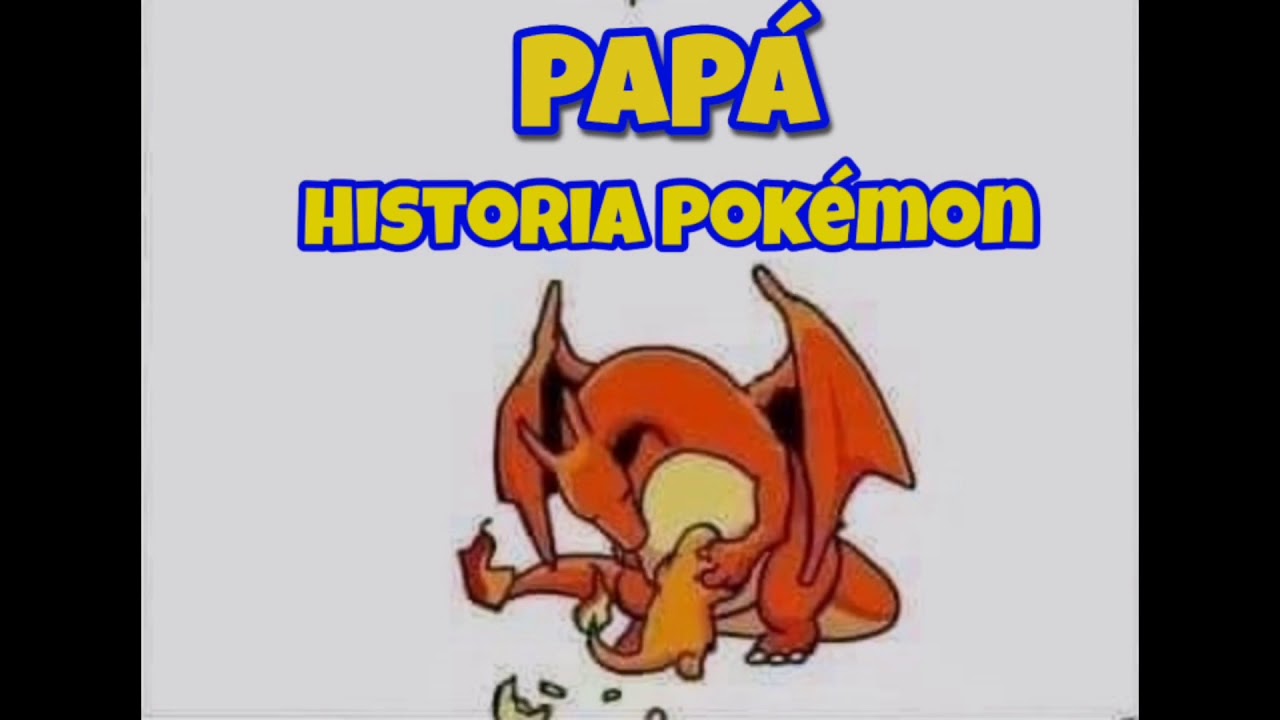 Papá(historia Pokémon) - YouTube