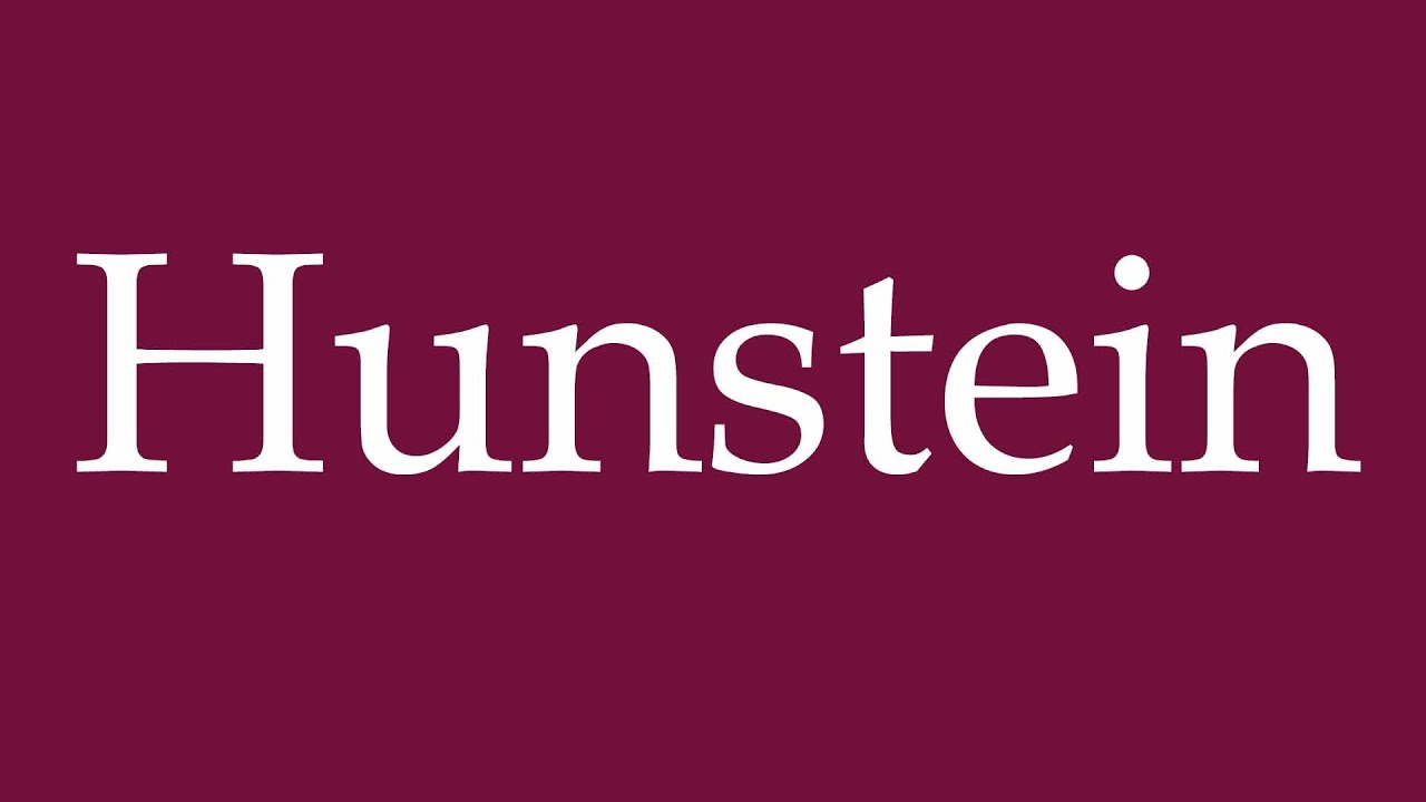 How to Pronounce ''Hunstein'' Correctly in German - YouTube