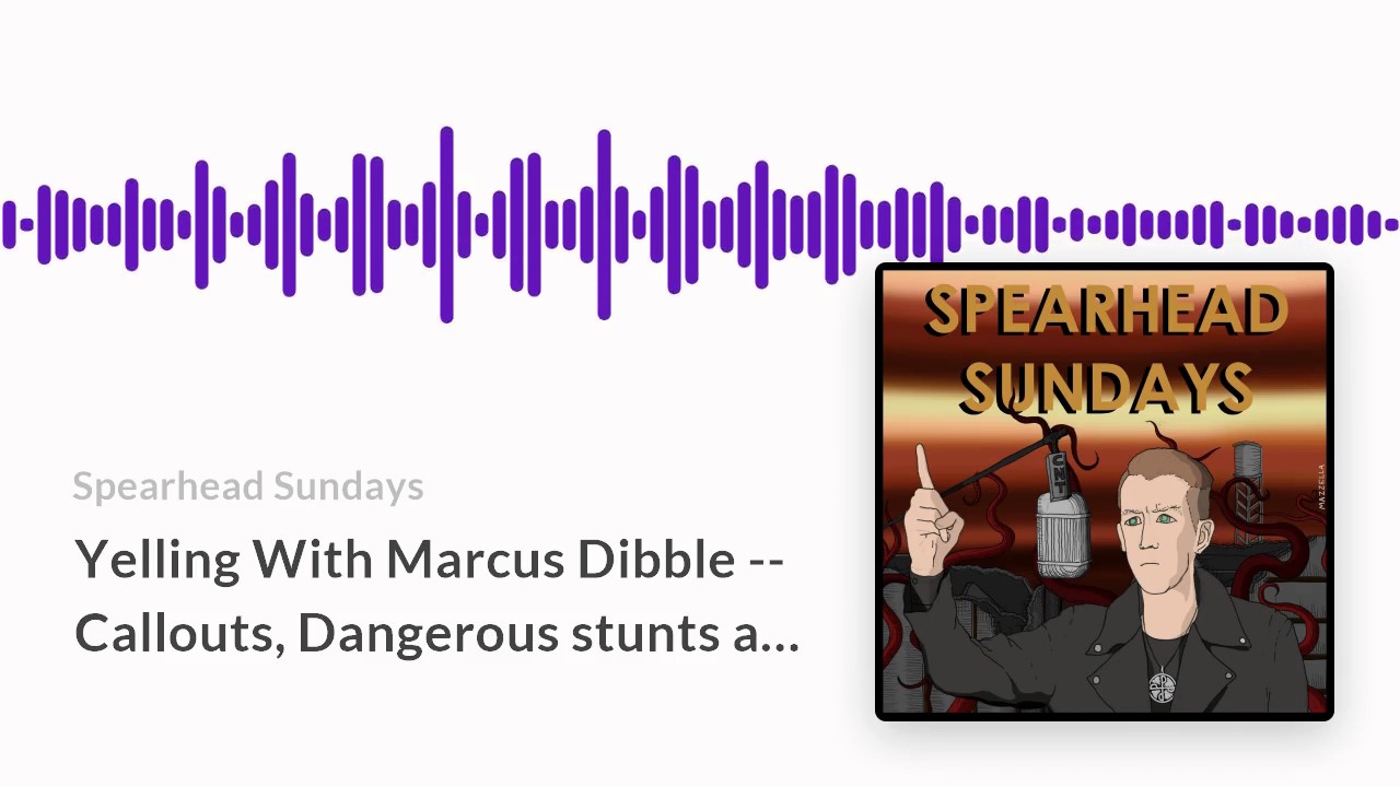 Yelling With Marcus Dibble -- Callouts, Dangerous stunts and Hecklers ...
