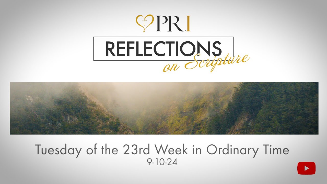 Reflections on Scripture | Tuesday of the 23rd Week in Ordinary Time ...
