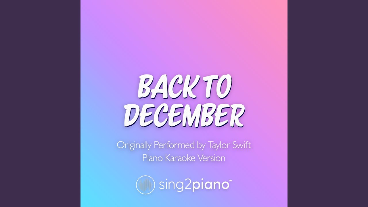 Back To December (v2) (Originally Performed by Taylor Swift) - YouTube ...