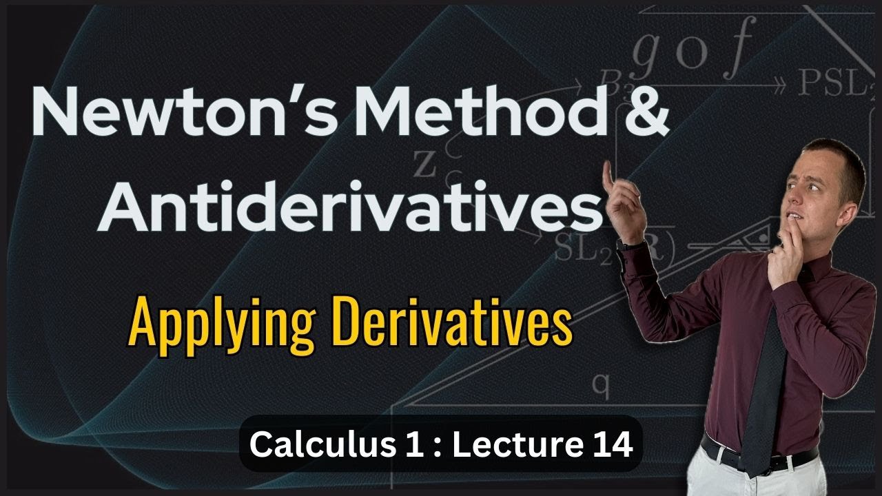 Newton’s Method & Antiderivatives - Lecture 14 (Calculus 1) - YouTube