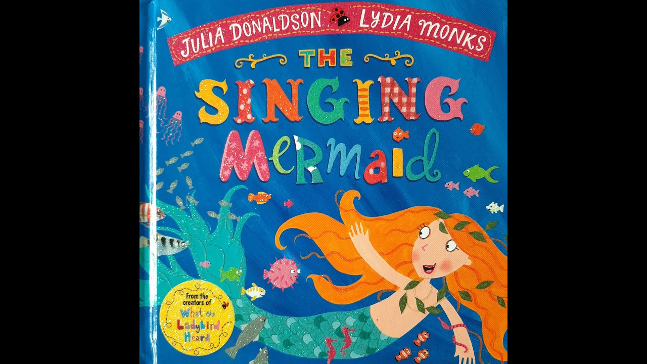 The Singing Mermaid by Julia Donaldson and Lydia Monks - YouTube
