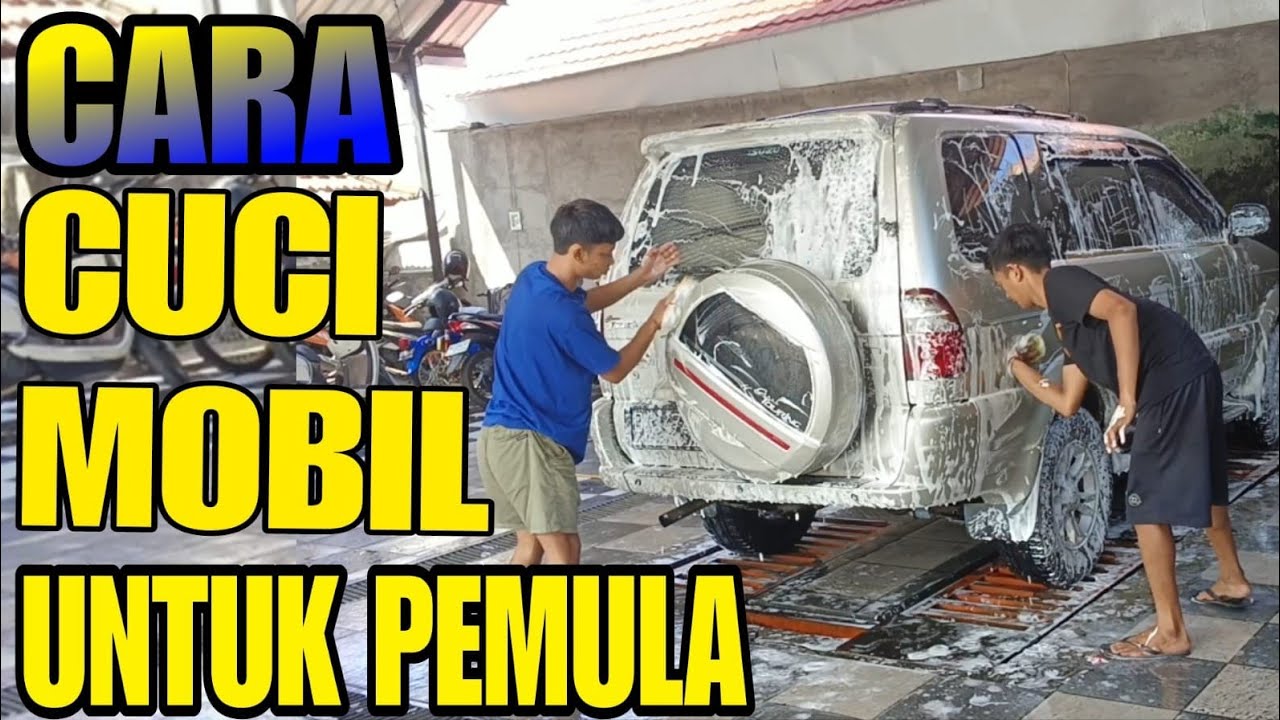 Cara Cuci Mobil Yang Baik Dan Benar Untuk Pemula - YouTube