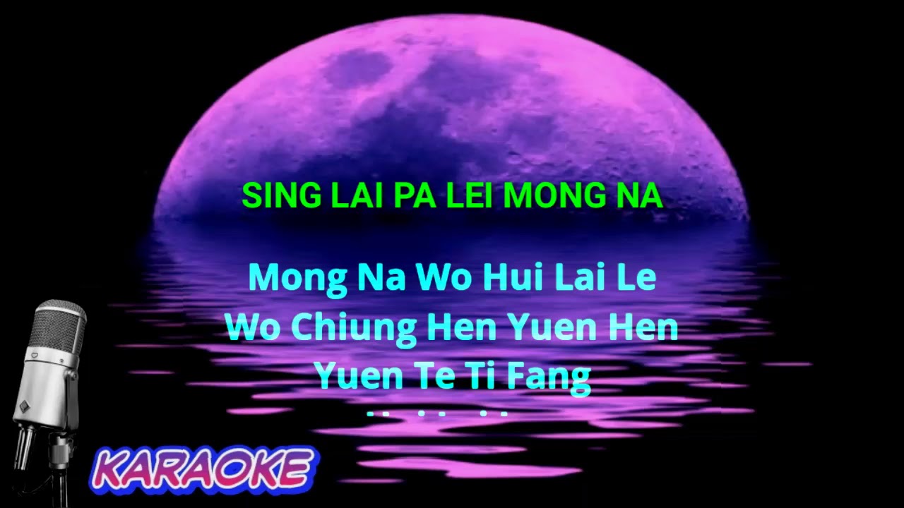 SING LAI PA LEI MONG NA - karaoke no vokal (cover to lyrics pinyin ...