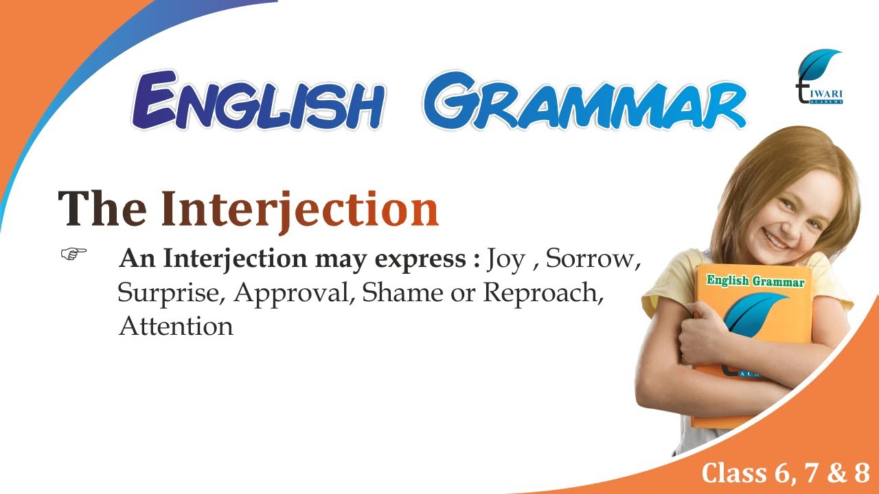 English Grammar for the Class 4, 6, and 8 Chapter 21 Interjection - YouTube