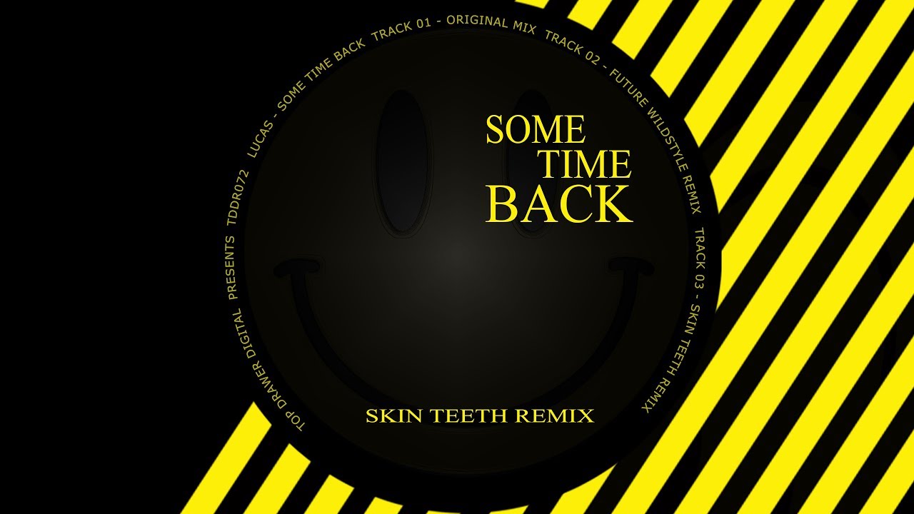 Lucas - Some Time Back [Skin Teeth Remix] - YouTube