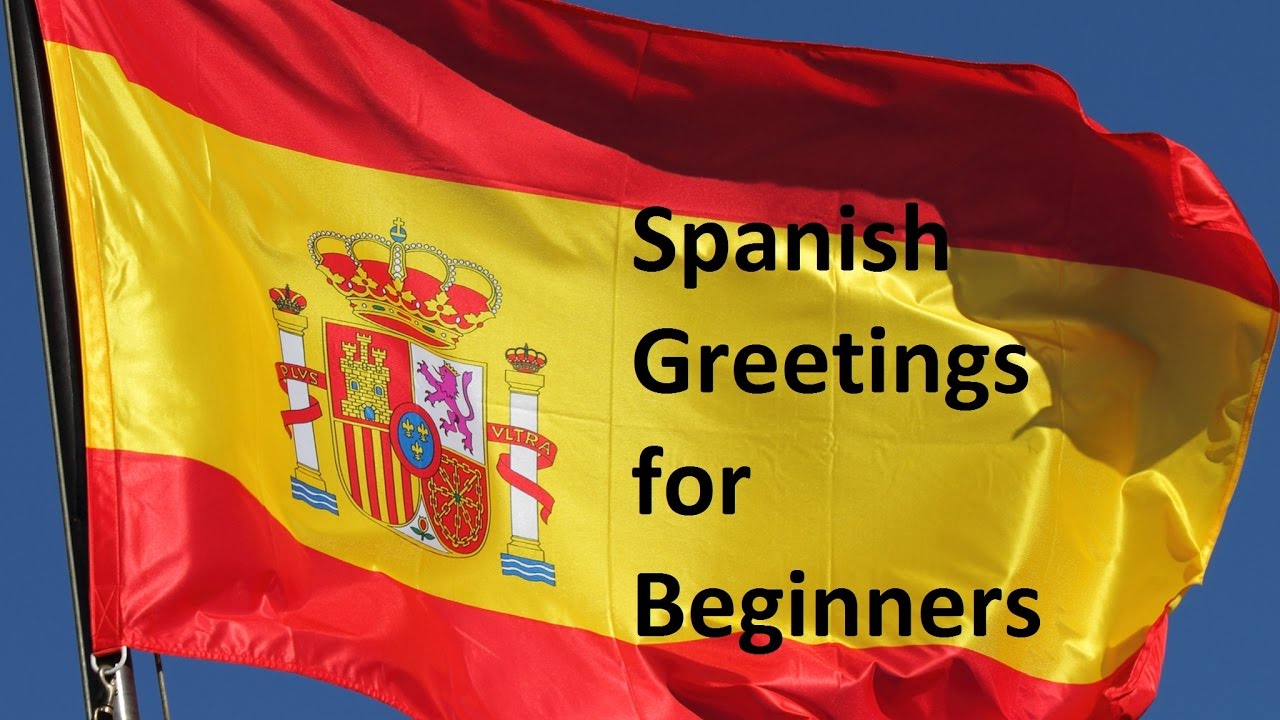 Spanish Greetings For Beginners YouTube spanish-greetings-for-beginners-youtube