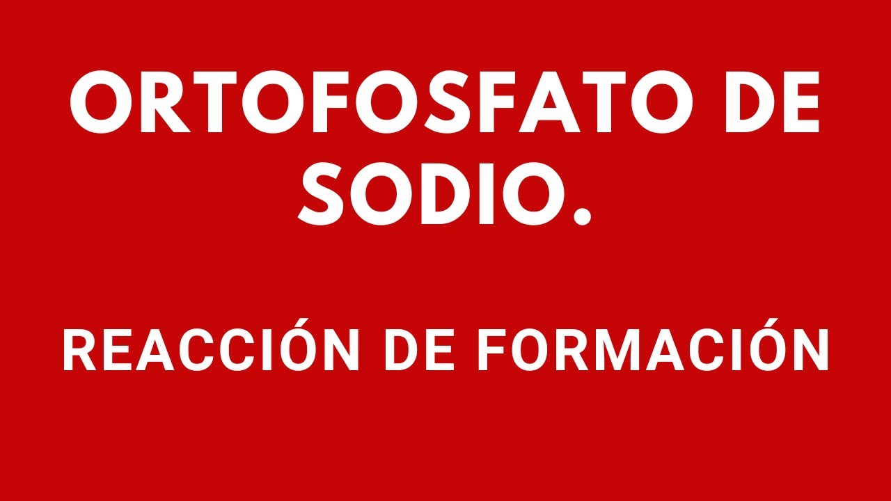Ortofosfato de Sodio. Reacción de Formación. - YouTube