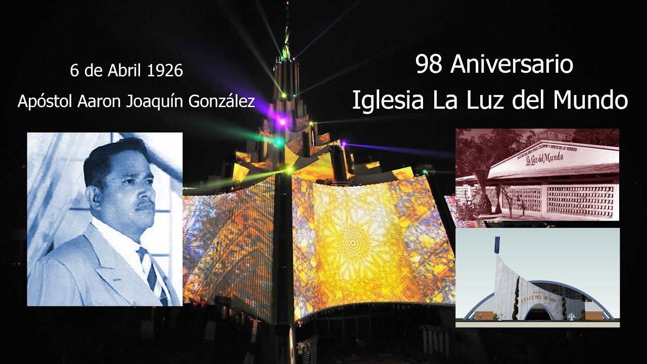 98 años de Historia Iglesia La Luz del Mundo Hermosa Provincia ...
