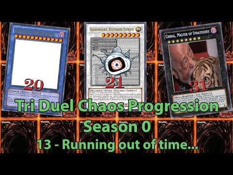 13 - Tri Duel Chaos Progression - Season 0 [Yu-Gi-Oh on YGOPro]