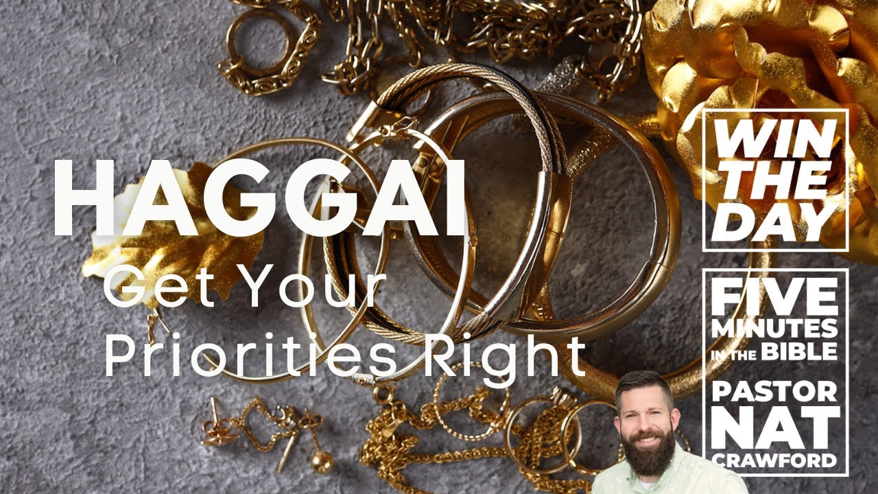 Haggai - Get Your Priorities Right - Nat Crawford - YouTube