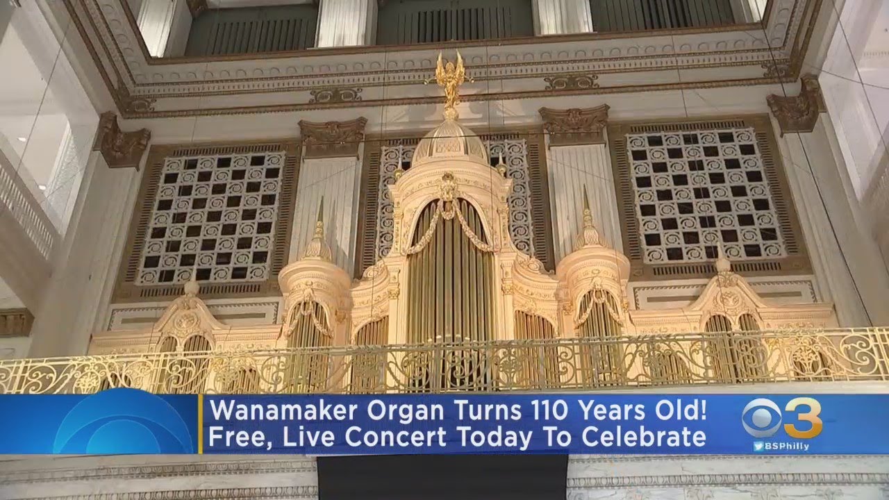 Wanamaker Organ Turns 110 Years Old - YouTube