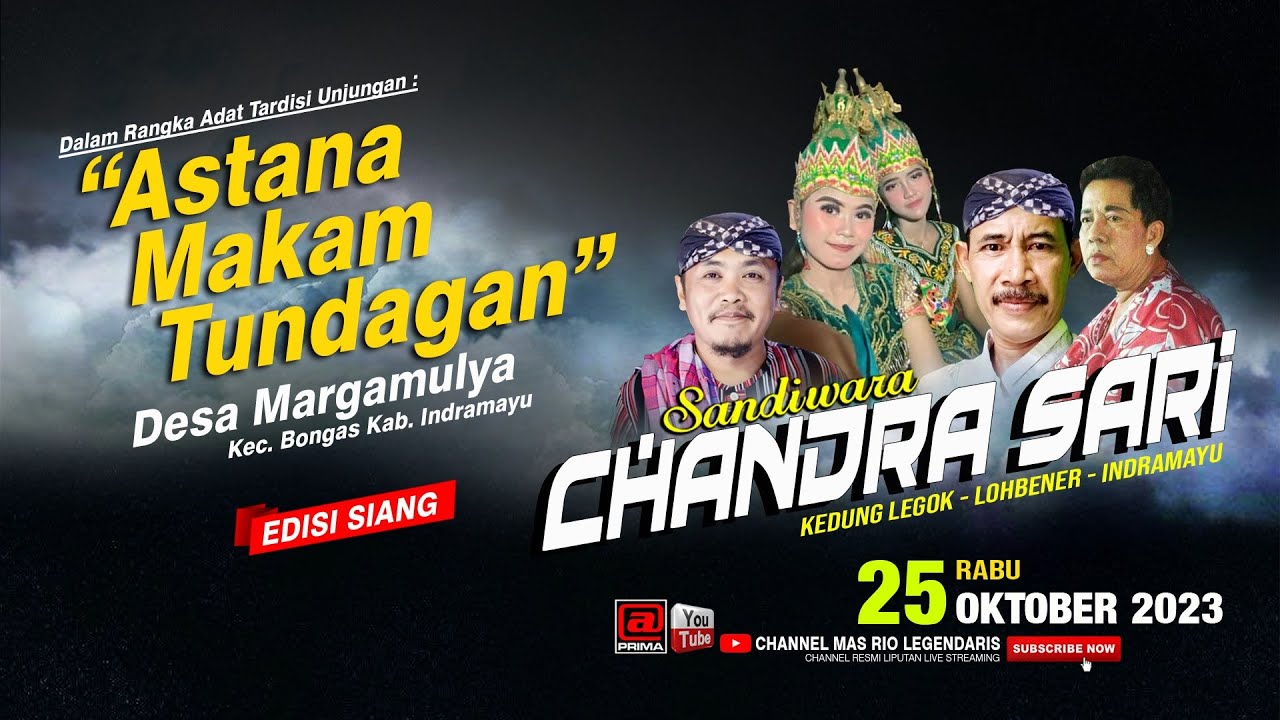 LIVE CHANDRA SARI UNJUNGAN ASTANA MAKAM TUNDAGAN DESA MARGAMULYA/BONGAS ...