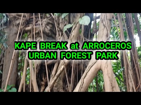 KAPE BREAK at ARROCEROS URBAN FOREST PARK - YouTube