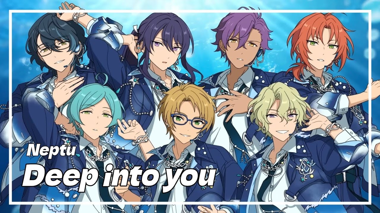 [앙스타 / あんスタ] Neptu - 「Deep into you」 가사 - YouTube