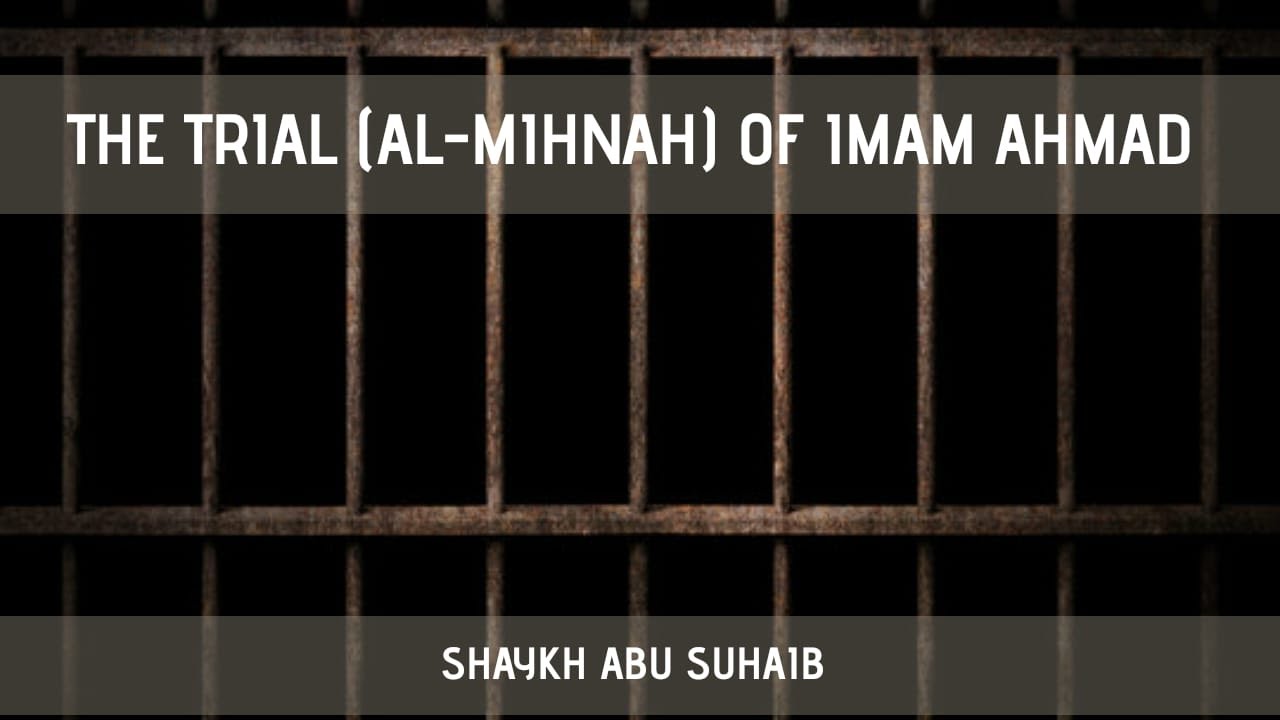 The Trial (Al-Mihnah) of Imam Ahmad - YouTube