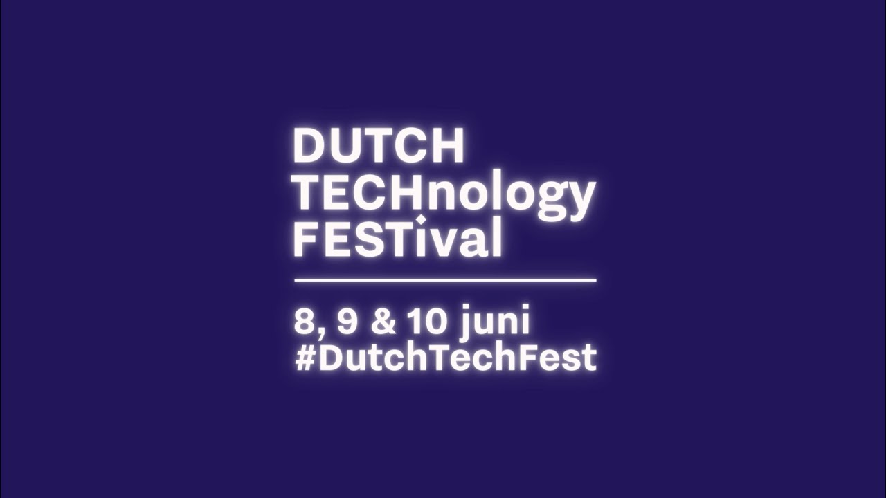 Dutch Technology Festival 2023: the new date! - YouTube