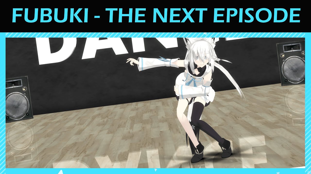 【MMDホロライブ】Fubuki — The Next Episode - YouTube