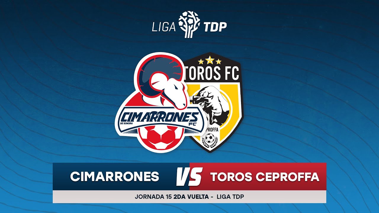 📹🐏 | Cimarrones vs Toros FC Ceproffa | Liga TDP | Jornada 15 - YouTube