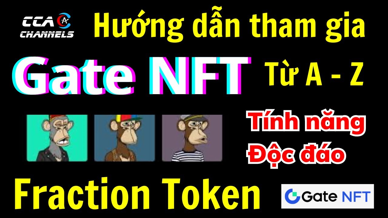 Hướng dẫn tham gia Gate NFT từ A - Z | Tính năng độc đáo Fraction Token ...