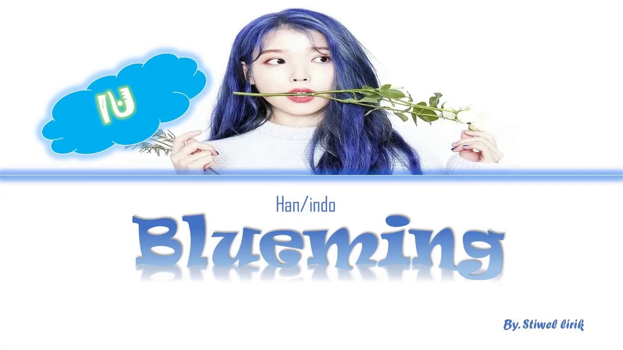 Blueming- IU Lyric (By. Stiwel) - YouTube