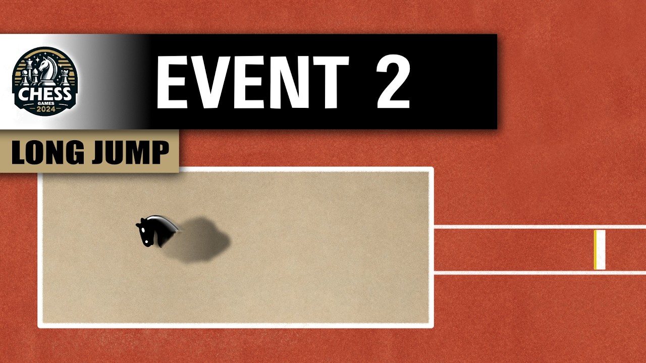 CHESS GAMES | EVENT 2 | LONG JUMP - YouTube