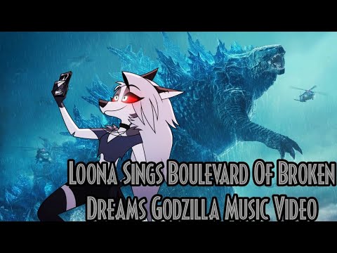 Loona Sings Boulevard Of Broken Dreams Godzilla Music Video - YouTube