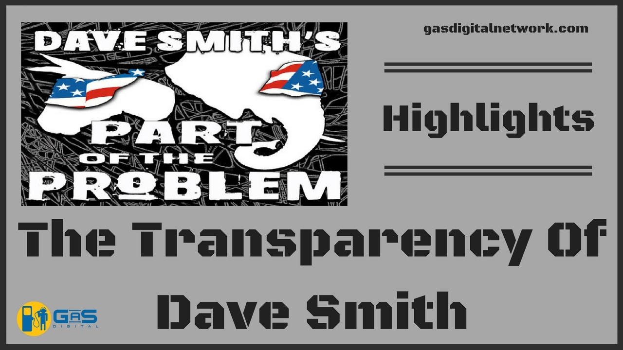 The Transparency Of Dave Smith - Part Of The Problem Highlight - YouTube