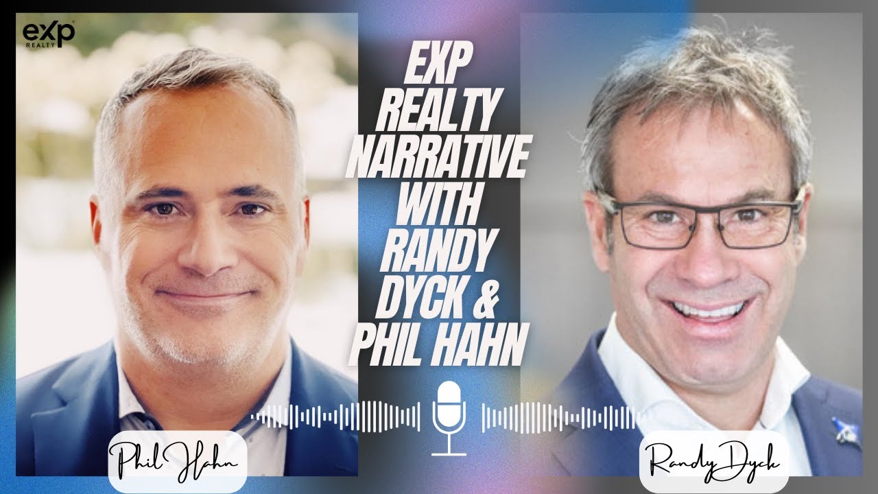 eXp Realty Narrative with Randy Dyck & Phil Hahn - YouTube