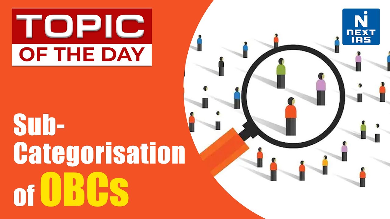 Sub-Categorisation of OBCs | Justice G Rohini Commission - UPSC | NEXT IAS - YouTube