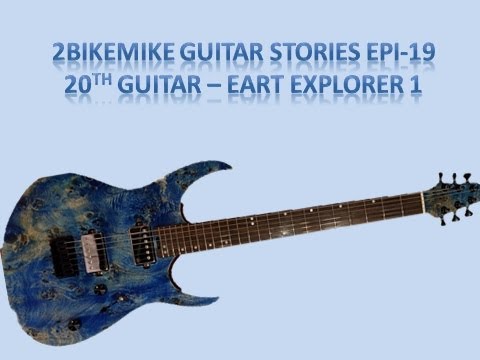 EPI 19 - 20th guitar EART Explorer 1 - July 2023 - YouTube