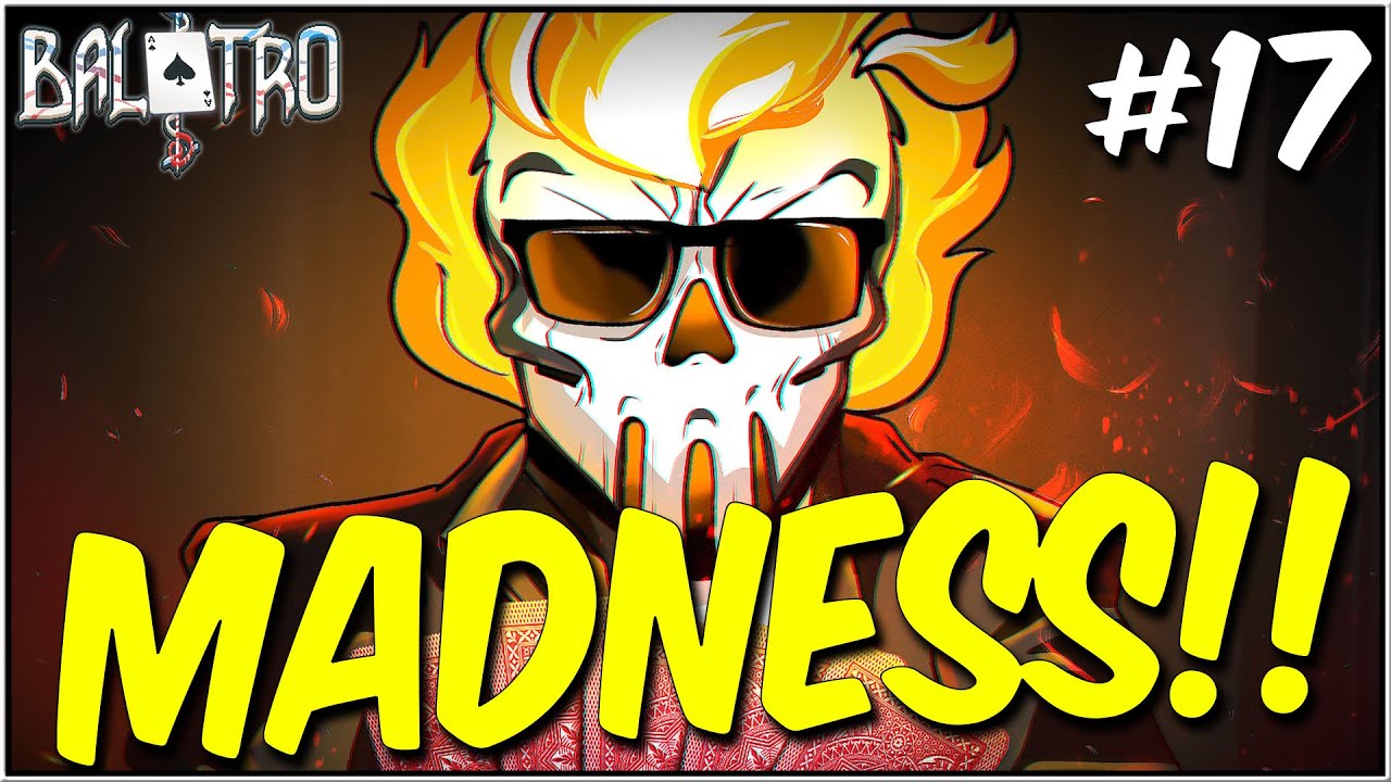 MADNESS!! - BALATRO #17 - YouTube