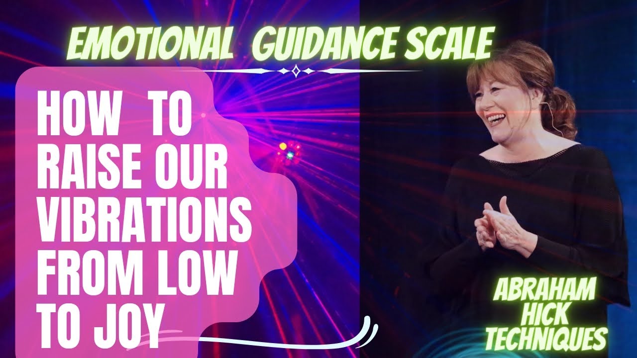 How to raise How Vibration from Low to Joy, By #abrahamhicks # ...