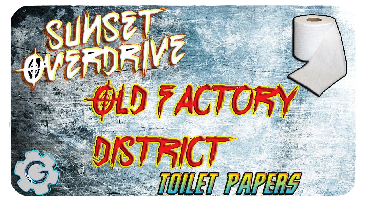 Sunset Overdrive - Old Factory District - All Toilet Papers ...