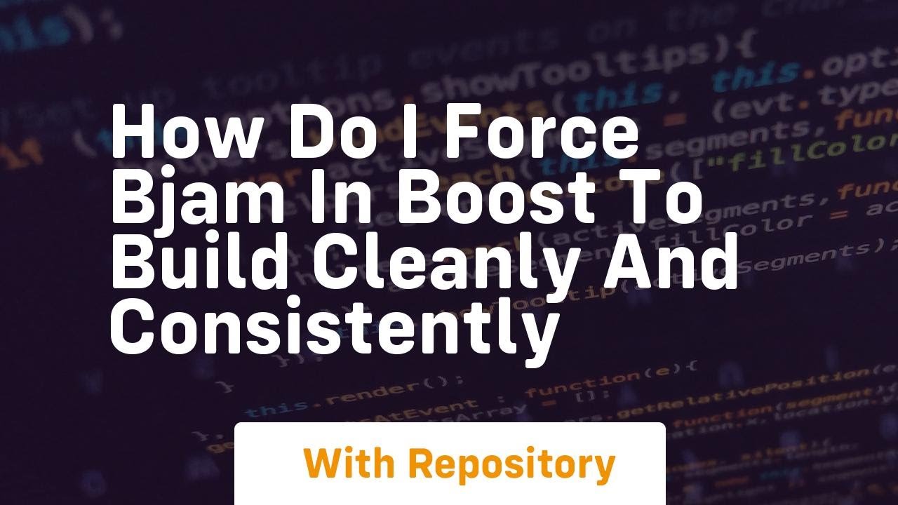 how do i force bjam in boost to build cleanly and consistently - YouTube