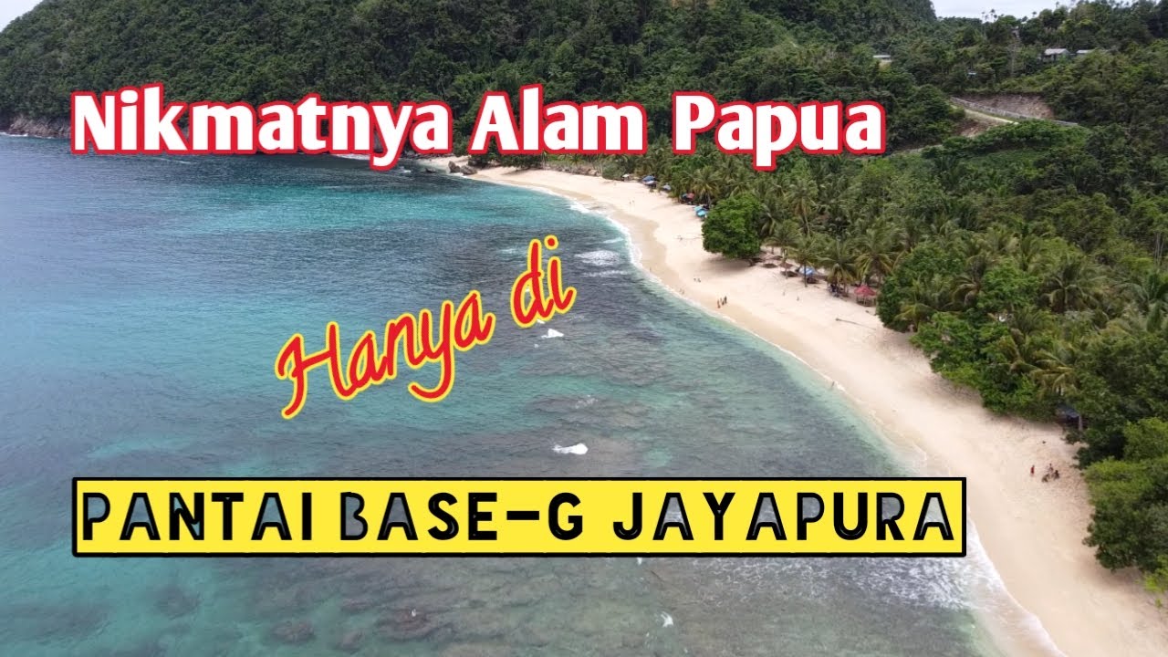 Salah Satu Tempat Wisata Favorit di Papua /Indahnya Alam Pantai Base G ...