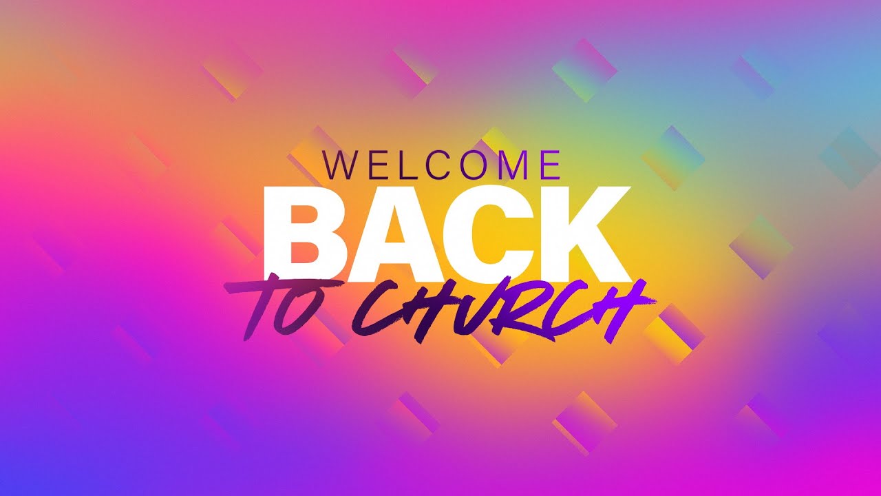 Welcome Back to Church...What to Expect - YouTube