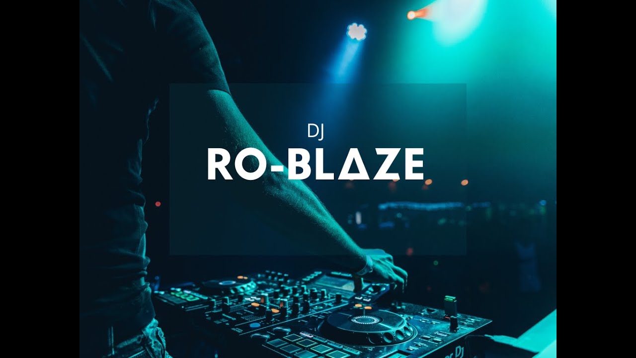 03 SET DJ RO-BLΔZE - YouTube