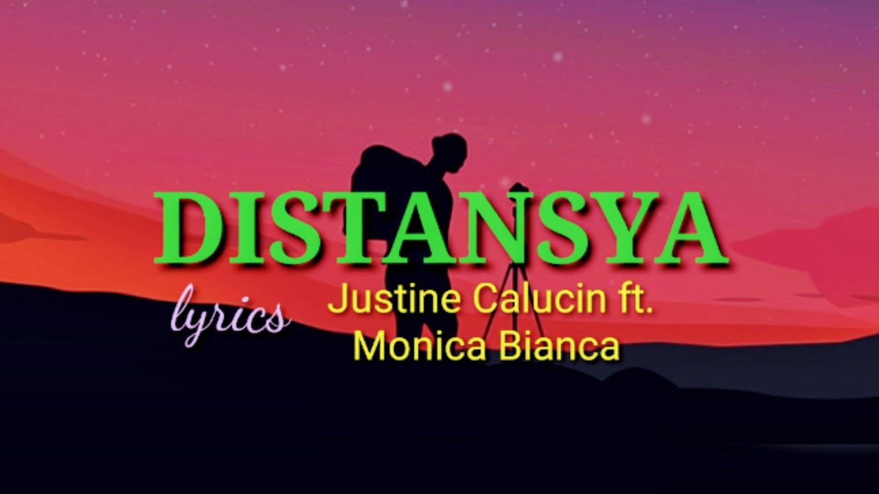 DISTANSYA - Justine Calucin ft. Monica Bianca (Lyrics) - YouTube