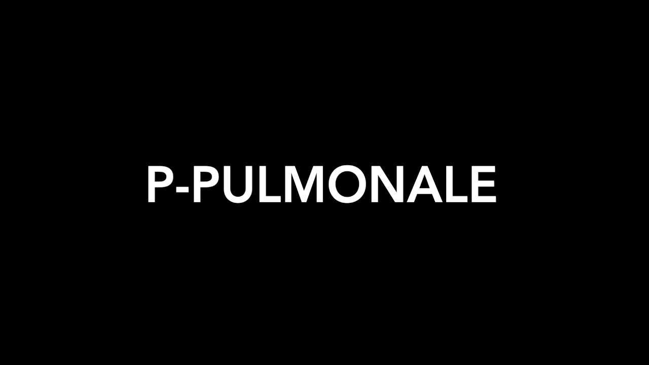 How to Pronounce P-Pulmonale - YouTube